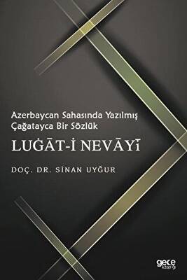 Azerbaycan Sahasında Yazılmış Çağatayca Bir Sözlük Lugat-i Nevayi ...