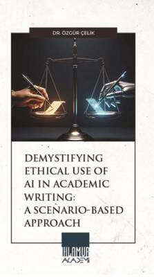 Demystifying Ethical Use of AI in Academic Writing: A Scenario-Based ...