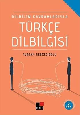 Dilbilim Kavramlarıyla Türkçe Dilbilgisi - Turgay Sebzecioğlu - Fiyat ...