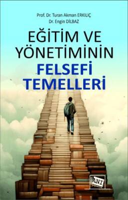 Eğitim ve Yönetiminin Felsefi Temelleri - Turan Akman Erkılıç - Fiyat ...