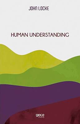 Human Understanding - John Locke - Fiyat & Satın Al - Kitapsepeti