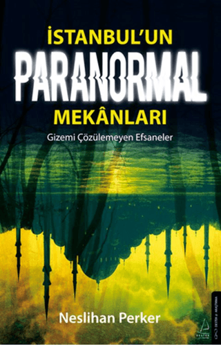 İstanbul’un Paranormal Mekanları - Neslihan Perker - Fiyat & Satın Al - Kitapsepeti