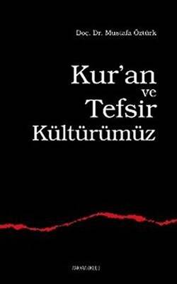 Kur’an ve Tefsir Kültürümüz - Mustafa Öztürk - Fiyat & Satın Al - Kitapsepeti