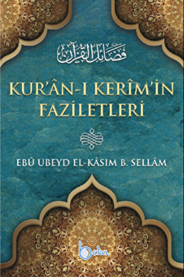 Kuranı Kerimin Faziletleri - Ebu Ubeyd El Kasım B. Sellam - Fiyat & Satın Al - Kitapsepeti