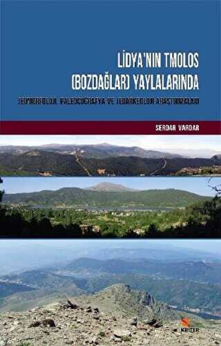 Lidya`nın Tmolos Bozdağlar Yaylalarında Jeomorfoloji, Paleocoğrafya ve ...