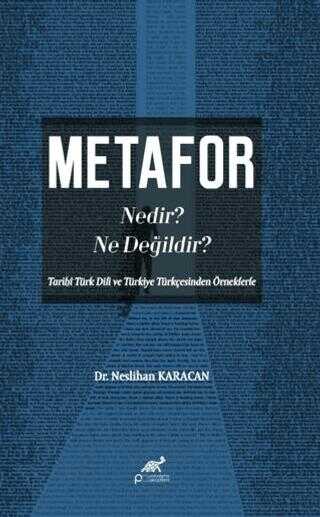 Metafor Nedir? Ne değildir? Tarihî Türk Dili ve Türkiye Türkçesinden ...
