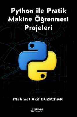 Python ile Pratik Makine Öğrenmesi Projeleri - Mehmet Akif Buzpınar - Fiyat & Satın Al - Kitapsepeti