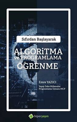 Sıfırdan Başlayarak Algoritma ve Programlama Öğrenme - Emre Yazıcı - Fiyat & Satın Al - Kitapsepeti