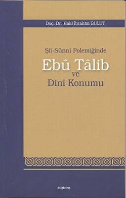 Şii-Sunni Polemiğinde Ebu Talib ve Dini Konumu - Halil İbrahim Bulut ...