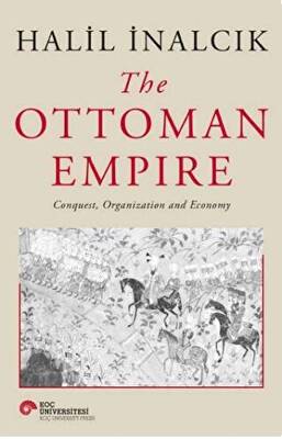 The Ottoman Empire - Halil İnalcık - Fiyat & Satın Al - Kitapsepeti
