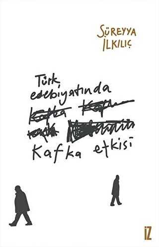 Türk Edebiyatında Kafka Etkisi - Süreyya İlkılıç - Fiyat & Satın Al ...